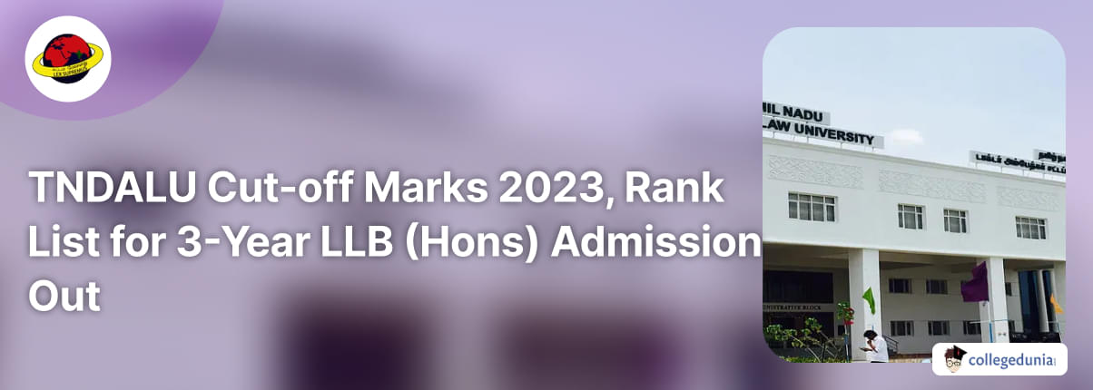 TNDALU Cut-off Marks 2023, Rank List for 3-Year LLB (Hons) Admission Out @tndalu.ac.in. Check ...