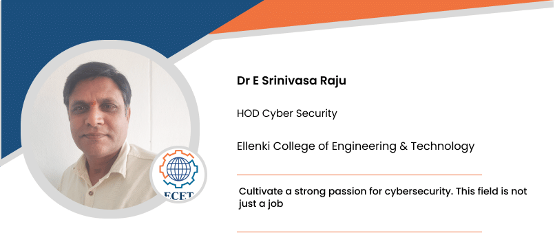 Ellenki College of Engineering & Technology: Dr E Srinivasa Raju, HOD Cyber Security