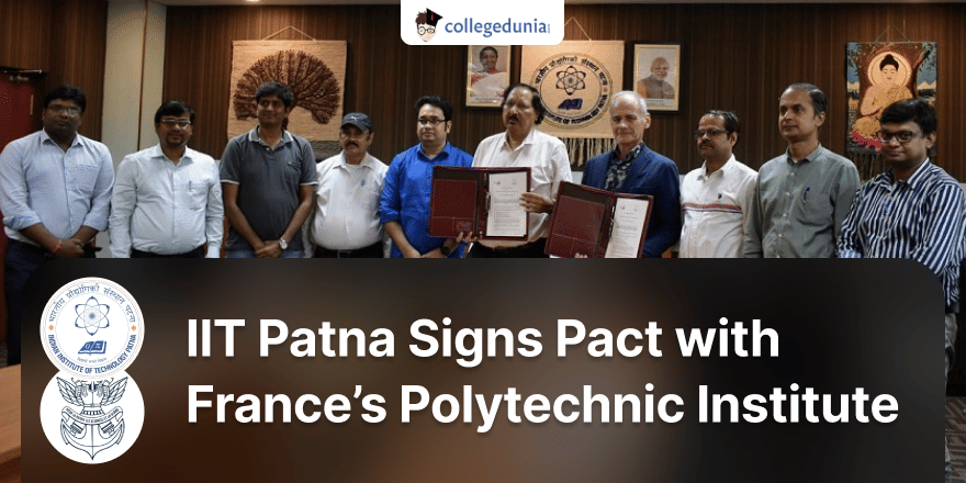 IIT Patna Signs Pact with France’s Polytechnic Institute for Student ...
