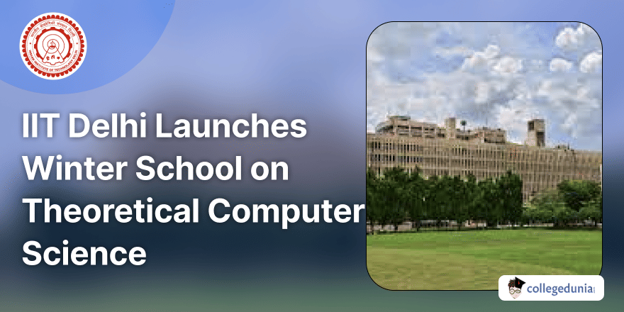 IIT Delhi Launches Winter School on Theoretical Computer Science; Check Details Here