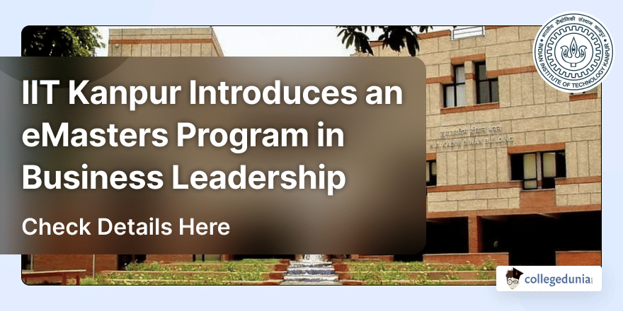IIT Kanpur Introduces an eMasters Program in Business Leadership; Check Details Here
