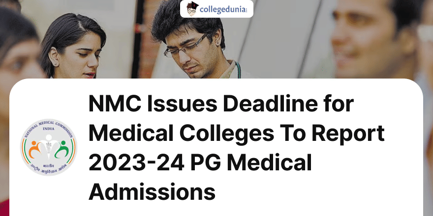 NMC Issues Deadline for Medical Colleges To Report 2023-24 PG Medical ...
