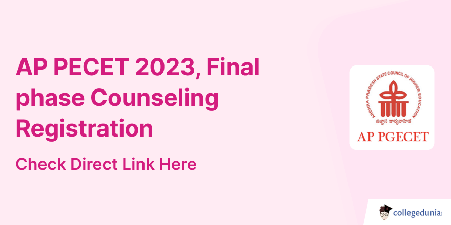 AP PECET 2023, Final phase Counseling Registration Begins Today i.e ...