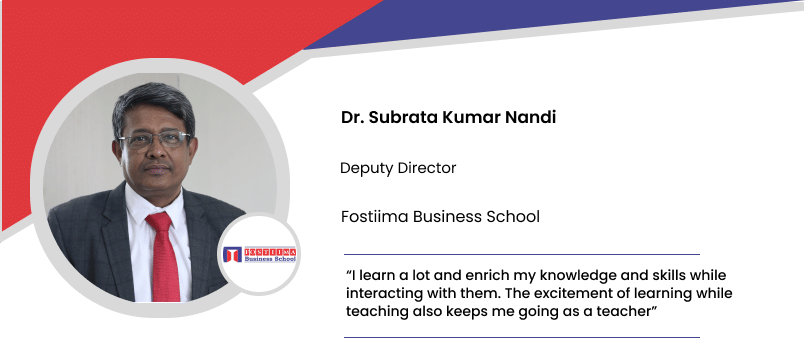 Fostiima Business School: Dr. Subrata Kumar Nandi, Deputy Director