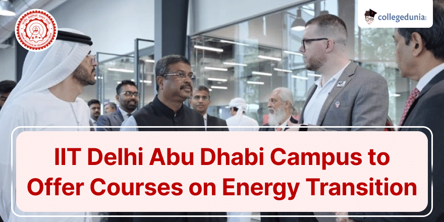 IIT Delhi Abu Dhabi Campus to Offer Courses on Energy Transition; Classes to Commence from January