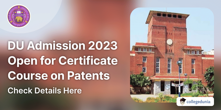DU Admission 2023 Open for Certificate Course on Patents; Apply till ...