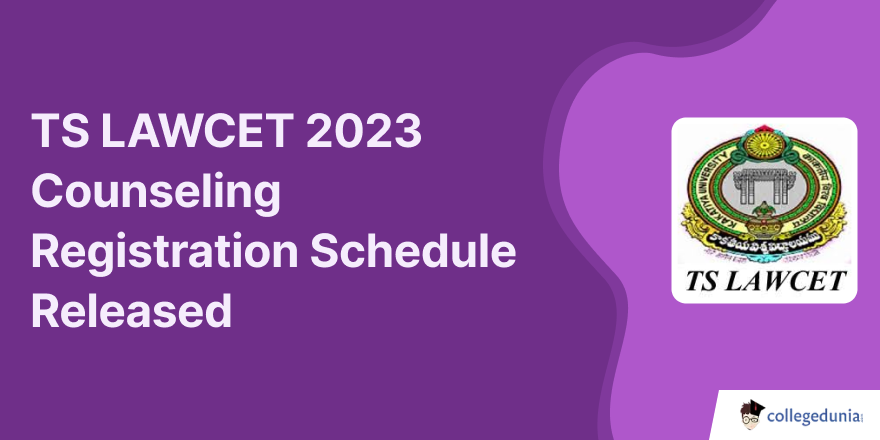 TS LAWCET 2023 Counseling Registration Schedule Released, Register for ...
