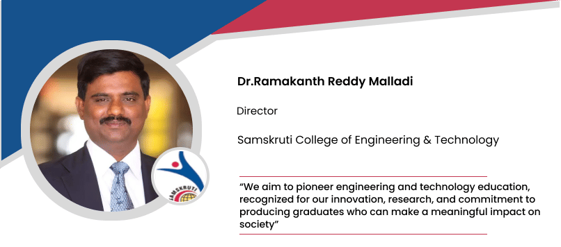 Samskruti College of Engineering & Technology: Dr.Ramakanth Reddy Malladi, Director