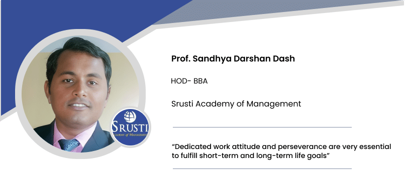 Srusti Academy of Management: Prof. Sandhya Darshan Dash, HOD- BBA