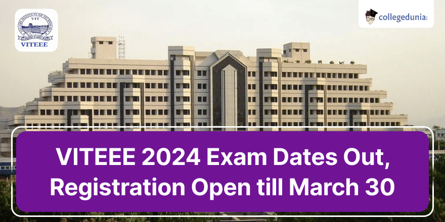 VITEEE 2024 Exam Dates Out, Registration Open till March 30