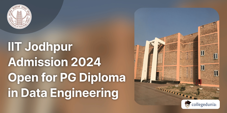 IIT Jodhpur Admission 2024 Open for PG Diploma in Data Engineering ...