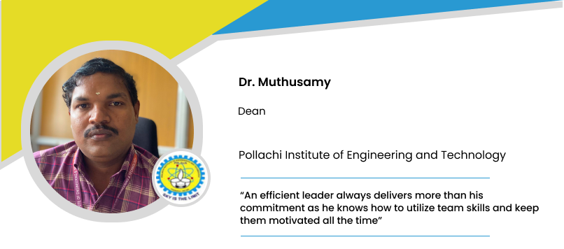 Pollachi Institute of Engineering and Technology: Dr. Muthusamy, Dean