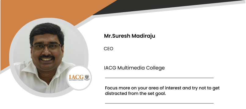 IACG Multimedia College: Mr.Suresh Madiraju, CEO