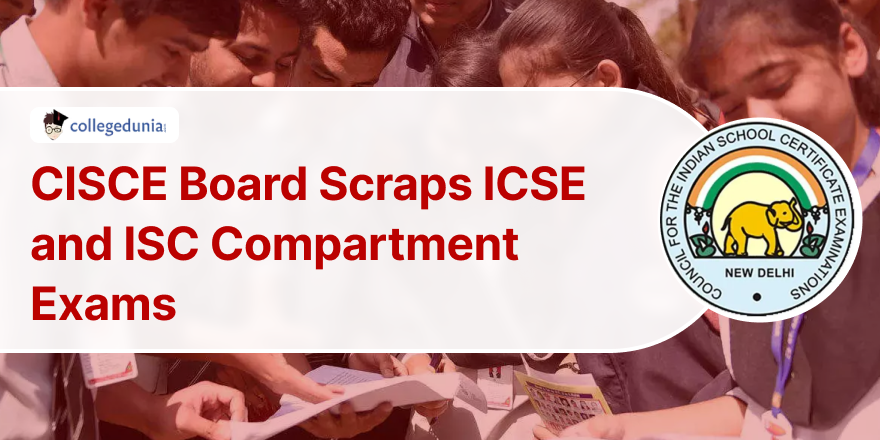 CISCE Board Scraps ICSE and ISC Compartment Exams; Introduces Re ...