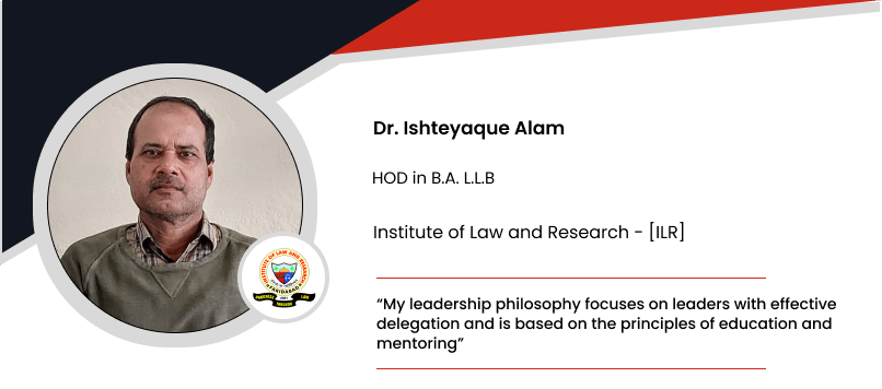 Institute of Law and Research: Dr. Ishteyaque Alam, HOD in B.A. L.L.B