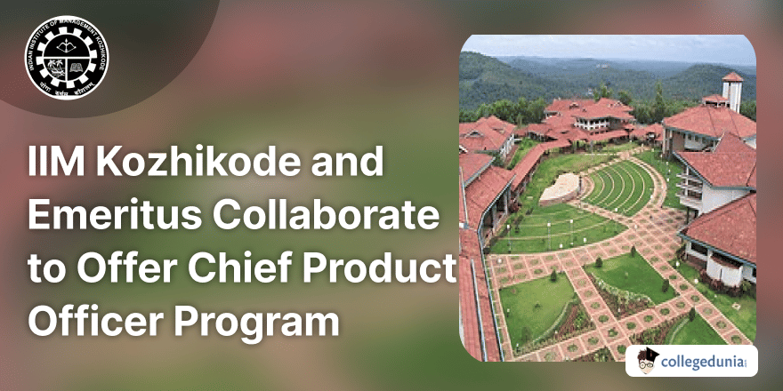 IIM Kozhikode and Emeritus Collaborate to Offer Chief Product Officer Program; Apply till Dec 21