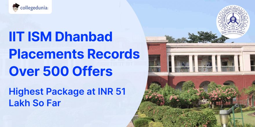 IIT ISM Dhanbad Placements Records Over 500 Offers, Highest Package at ...