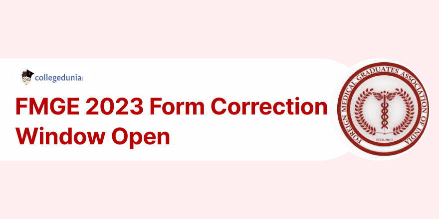 FMGE 2023 Form Correction Window Closes on Dec 18 @natboard.edu.in ...