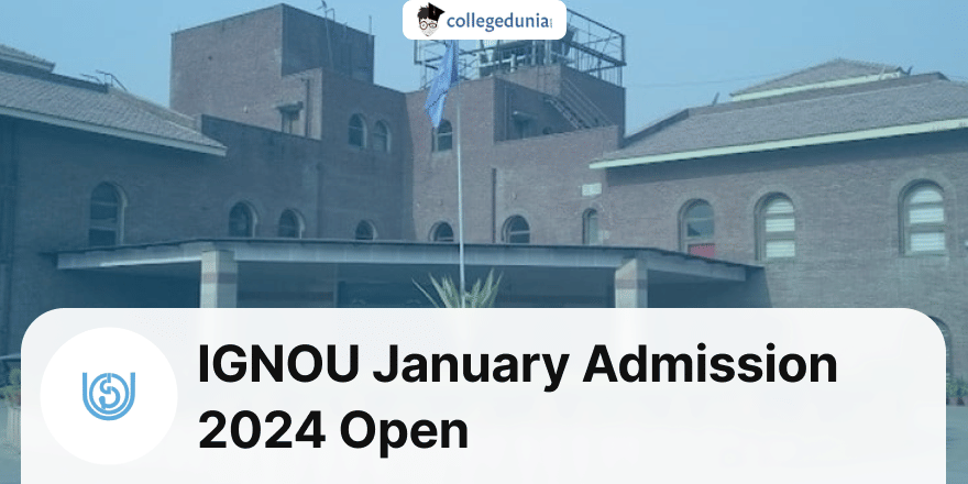 IGNOU January Admission 2024 Registration Deadline Extended till Feb 15