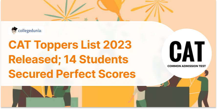 CAT Toppers List 2023 Released; 14 Students Secured Perfect Scores