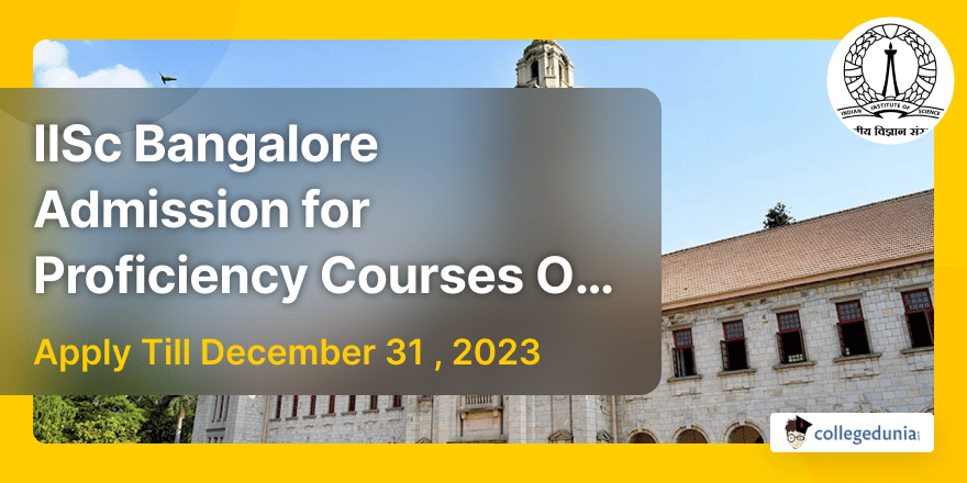 IISc Bangalore Admission for Proficiency Courses Open @iisc.online ...