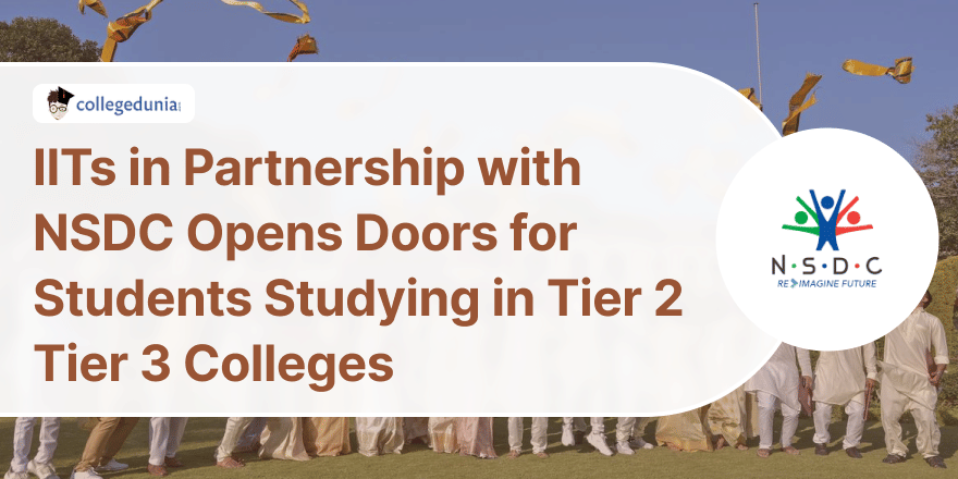 IITs in Partnership with NSDC Opens Doors for Students Studying in Tier ...