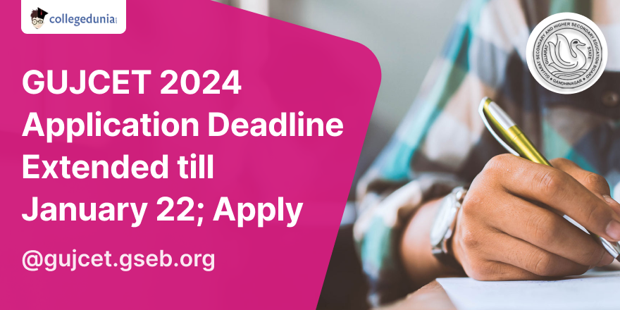 GUJCET 2024 Application Deadline Extended till January 22; Apply Online ...