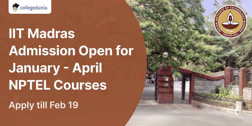 IIT Madras Admission Open for January - April NPTEL Courses; Apply till Feb 19