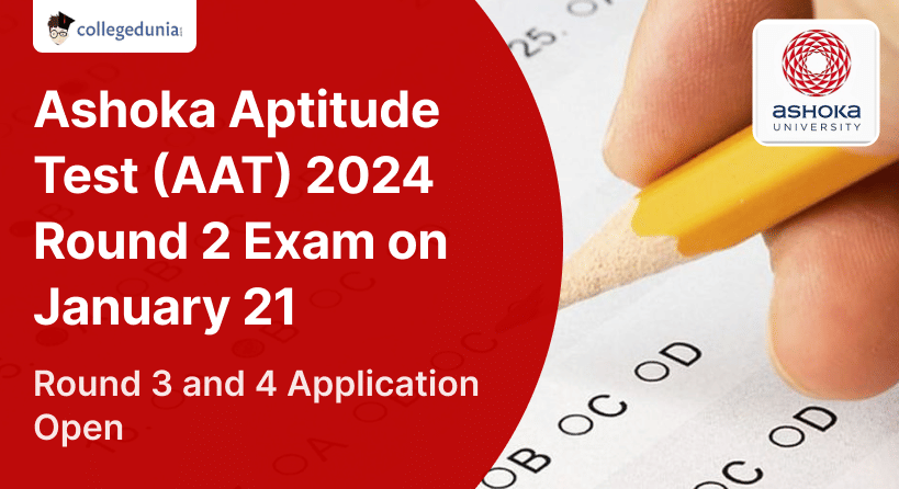 Ashoka Aptitude Test (AAT) 2024 Round 2 Exam on January 21, Round 3 and ...