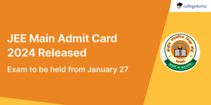 JEE Main 2024 Session 1 Admit Card Out for Jan 29 to Feb 01 Exam; Get ...
