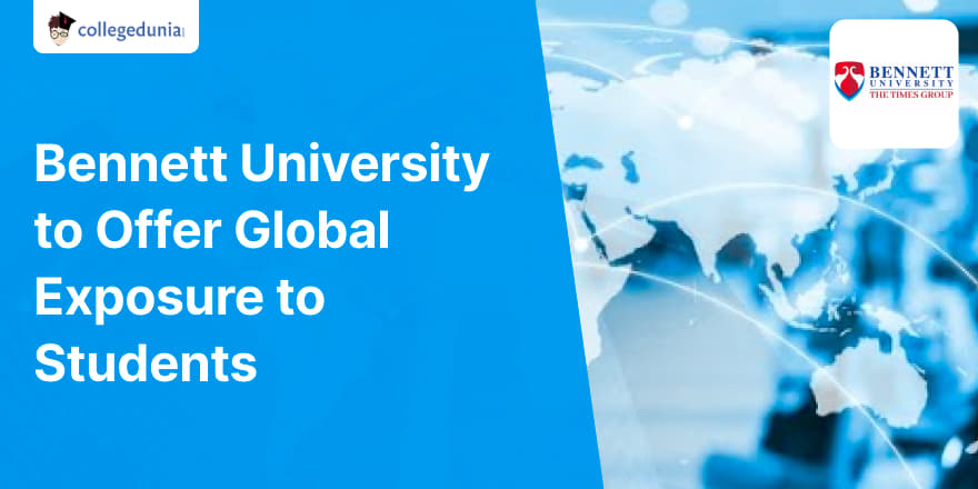 Bennett University to Offer Global Exposure to Students through ...