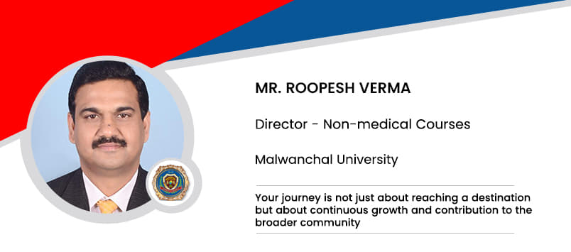Malwanchal University: Mr. Roopesh Verma, Director - Non-medical Courses