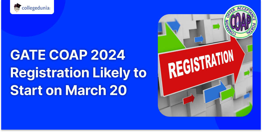 GATE COAP 2024 Registration Likely to Start on March 20; Check Dates Here