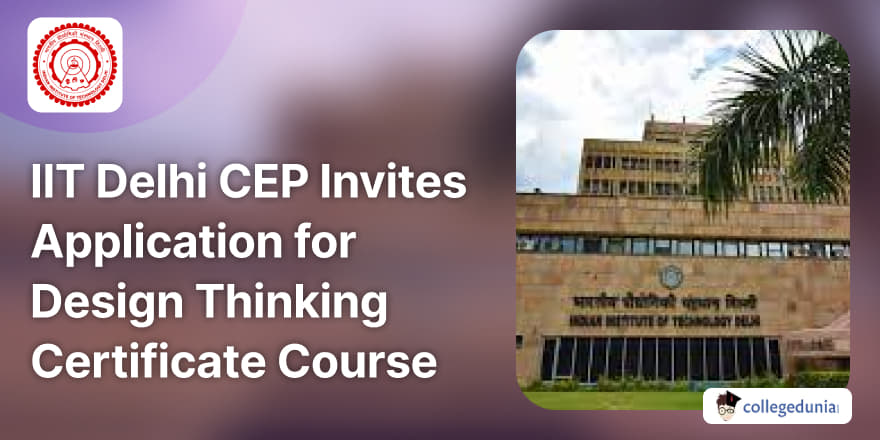 IIT Delhi CEP Invites Application for Design Thinking Certificate ...