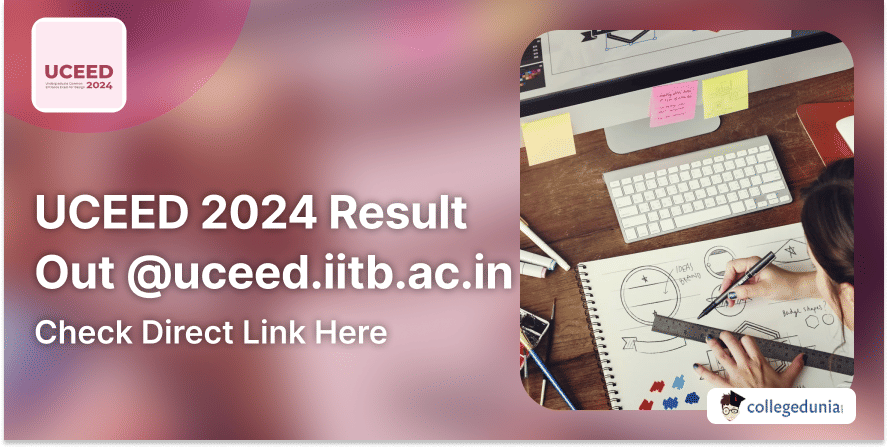 UCEED 2024 Result Out @uceed.iitb.ac.in; Check Direct Link Here