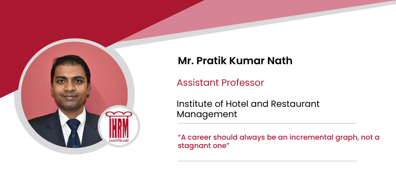 Institute of Hotel and Restaurant Management: Mr. Pratik Kumar Nath ...