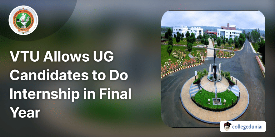 VTU Allows UG Candidates to Do Internship in Final Year; Theory Classes ...