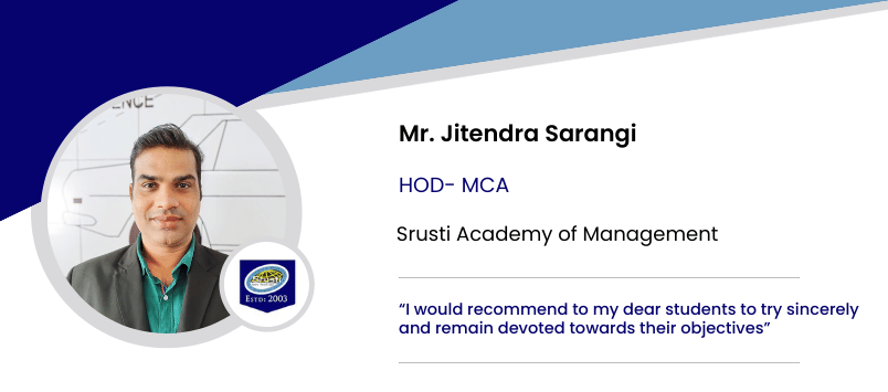 Srusti Academy of Management: Mr. Jitendra Sarangi, HOD- MCA