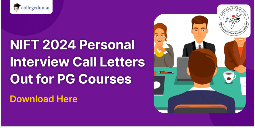 NIFT 2024 Personal Interview Call Letters Out for PG Courses; Download Here