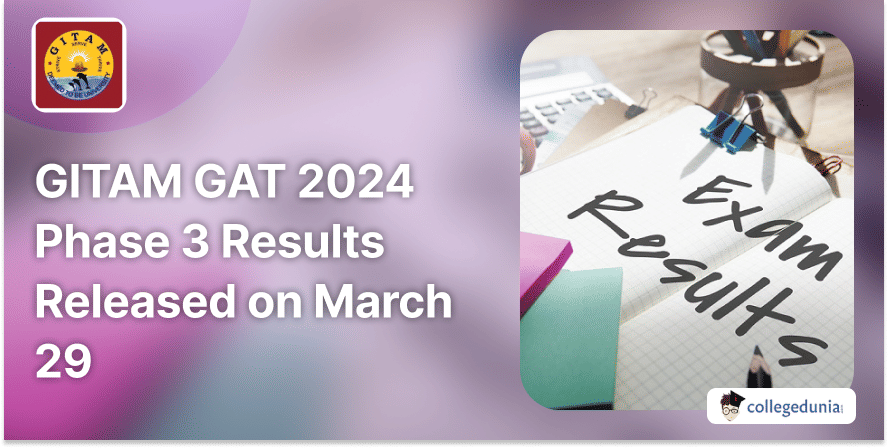 GITAM GAT 2024 Phase 3 Results Released @gat.gitam.edu, Phase 4 ...