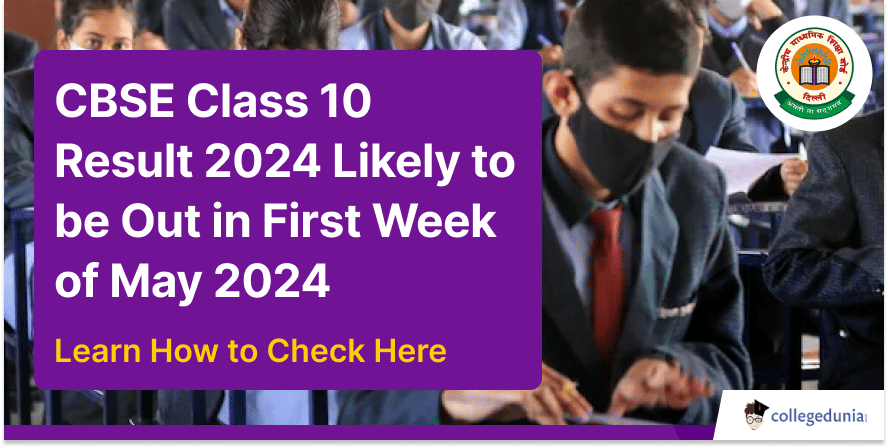 CBSE Class 10 Result 2024 Likely to be Out in First Week of May 2024 ...