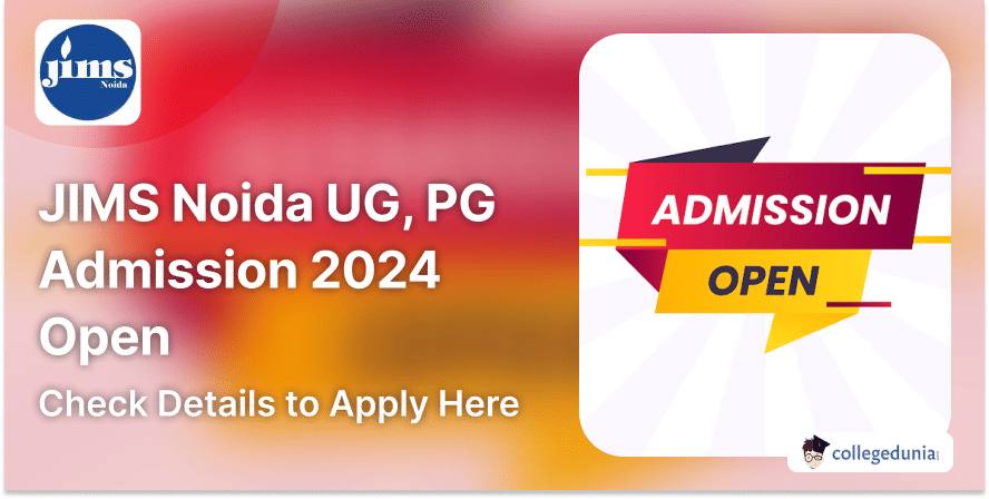 JIMS Noida UG, PG Admission 2024 Open; Check Direct Link to Apply Here