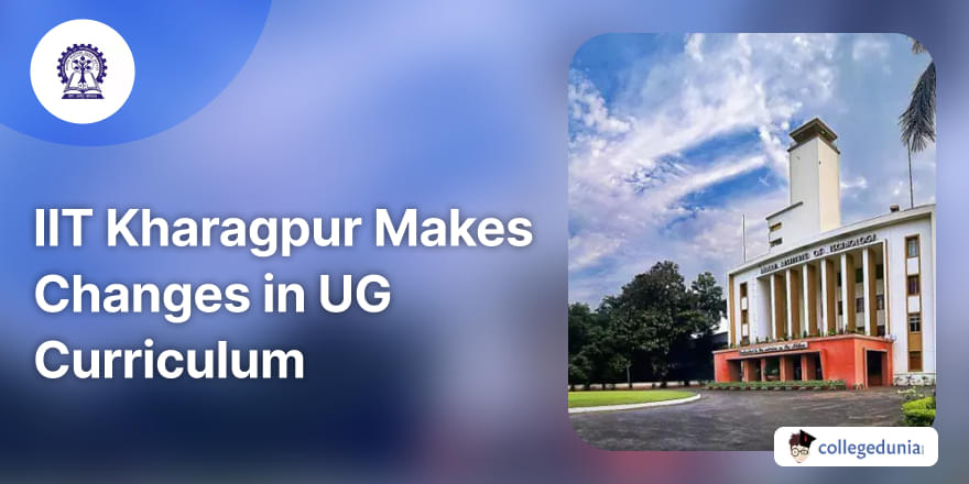 IIT Kharagpur Makes Changes in UG Curriculum, Introduces Dual Degree ...