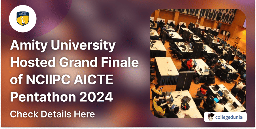 Amity University Hosted Grand Finale of NCIIPC AICTE Pentathon 2024 ...
