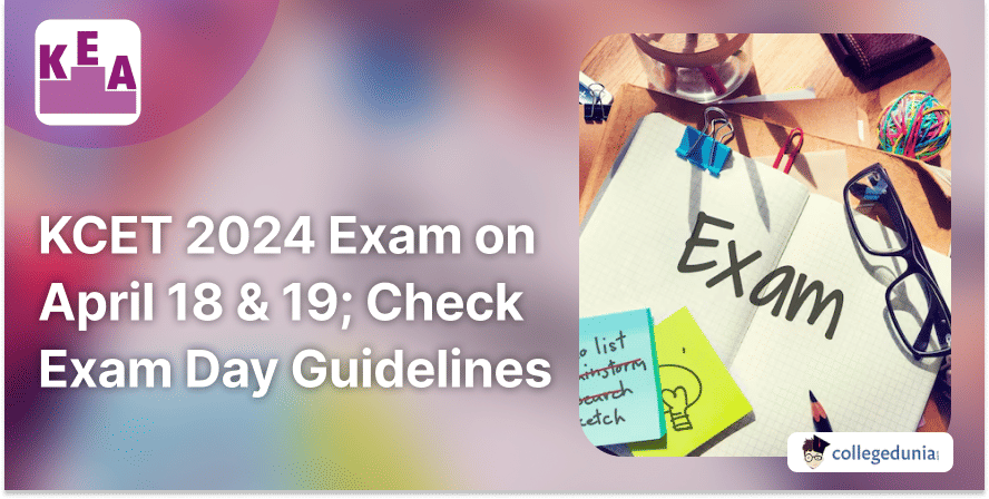 KCET 2024 Exam on April 18 & 19; Check Exam Day Guidelines, Dress Code ...