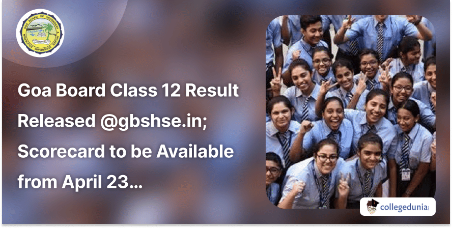 Goa Board Class 12 Result Released @gbshse.in; Scorecard to be ...