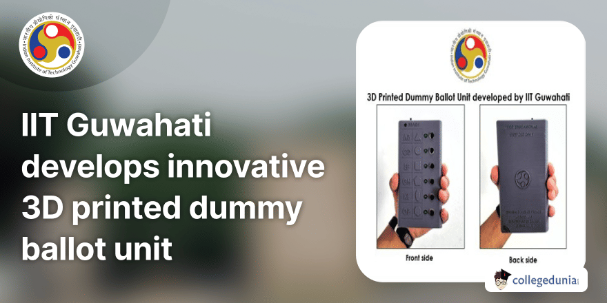 IIT Guwahati and SVEEP Develop 3D-Printed Dummy Ballot Unit to Educate ...