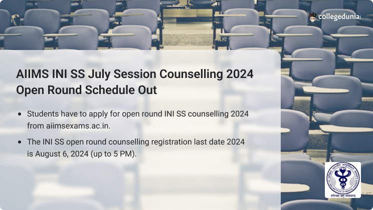 AIIMS INI SS July Session Counselling 2024 Open Round Schedule Out ...