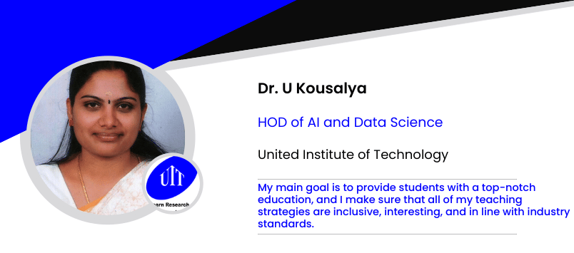 United Institute of Technology: Dr. U Kousalya, HOD of AI and Data Science