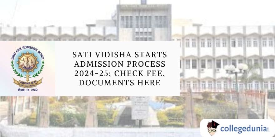 SATI Vidisha Starts Admission Process 2024-25; Check Fee, Documents Here